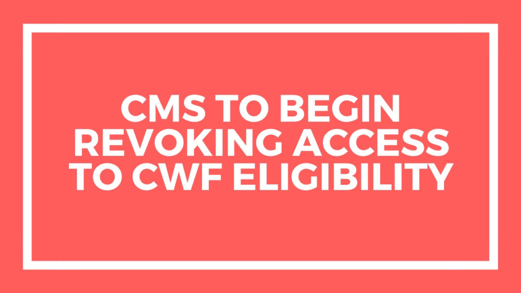 CMS To Begin Revoking Access To CWF Eligibility | My Payer Directory